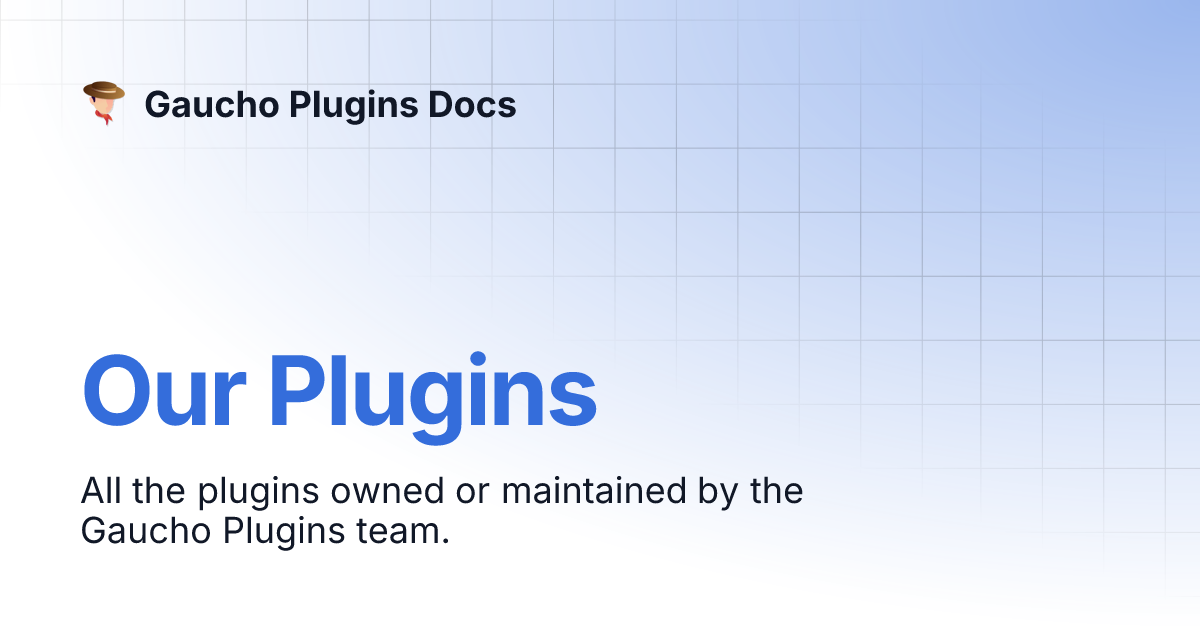 Our Plugins | Gaucho Plugins Docs