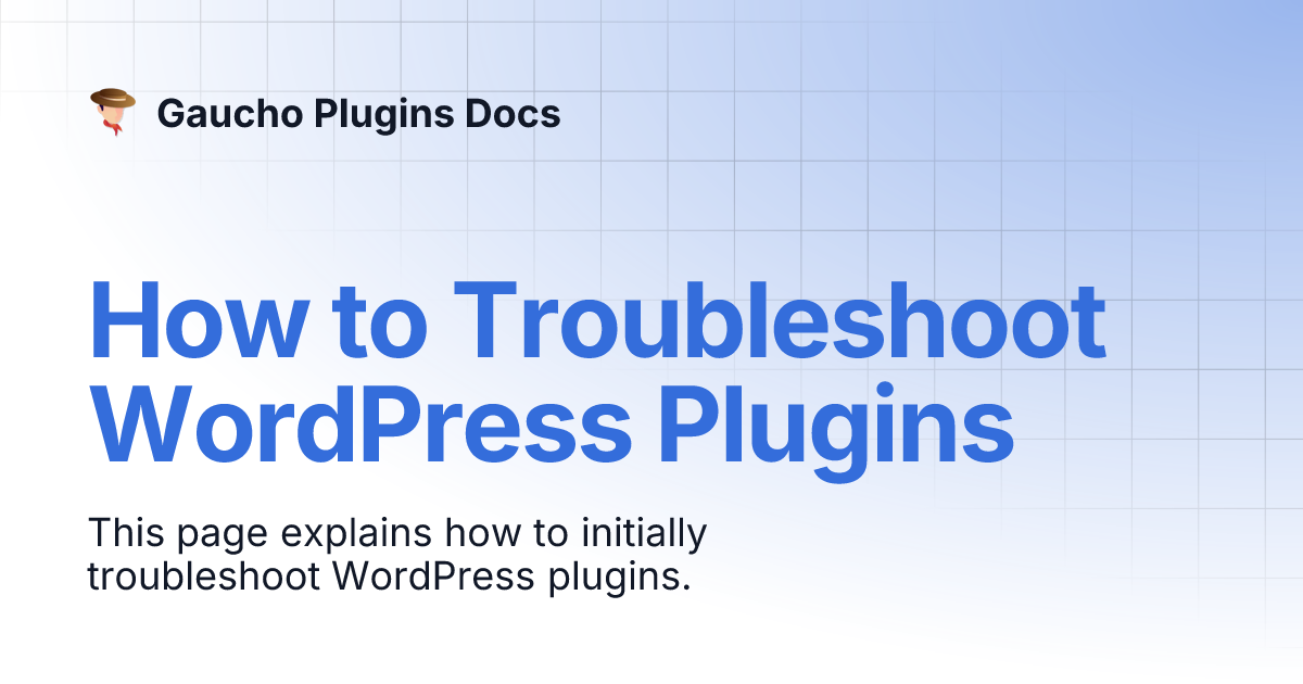 How to Troubleshoot WordPress Plugins | Gaucho Plugins Docs